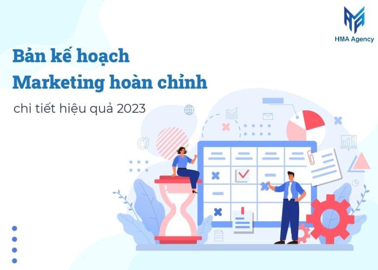 Bản kế hoạch Marketing hoàn chỉnh chi tiết hiệu quả 2023